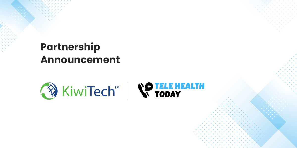 KiwiTech Announces Strategic Partnership With California-based Telemedicine Startup, TeleHealth ...